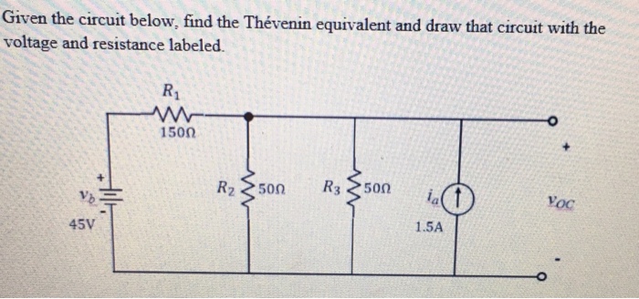 Solved Given the circuit below, find the Thevenin equivalent | Chegg.com