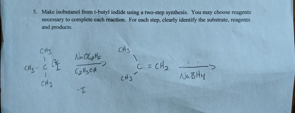 Solved Make isobutanol from t-butyl iodide using a two-step | Chegg.com