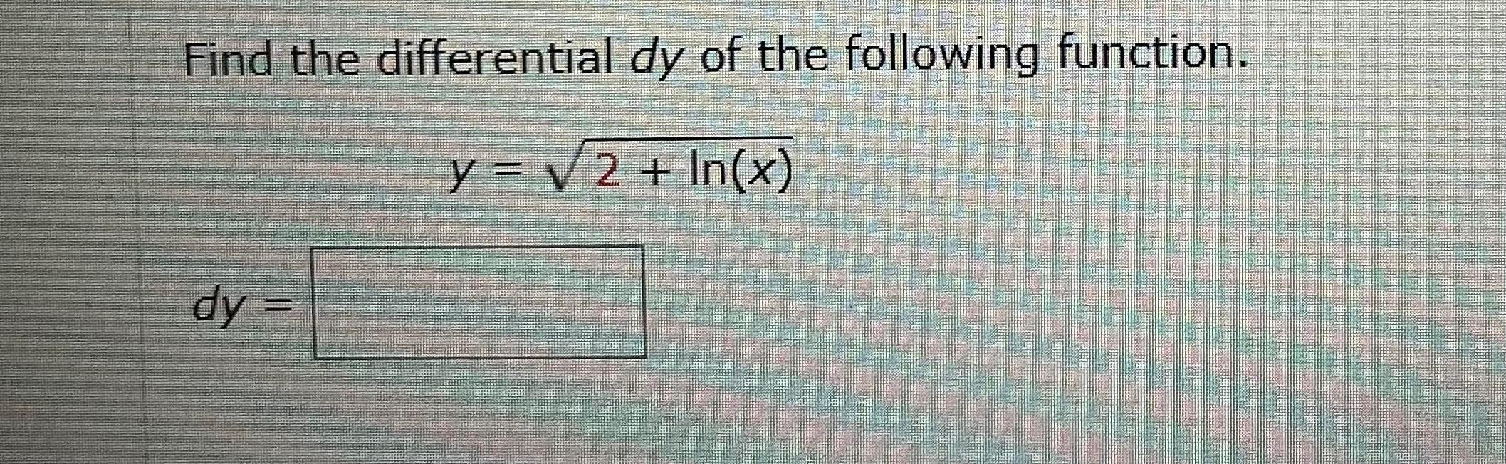 Solved Find the differential dy of the following function. | Chegg.com