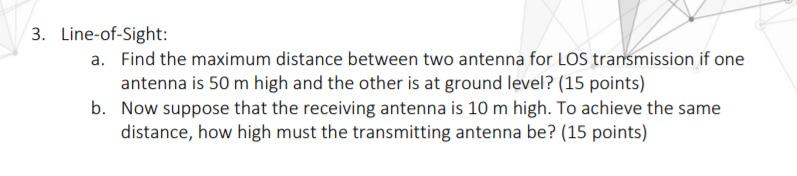 Solved 3. Line-of-Sight: a. Find the maximum distance | Chegg.com