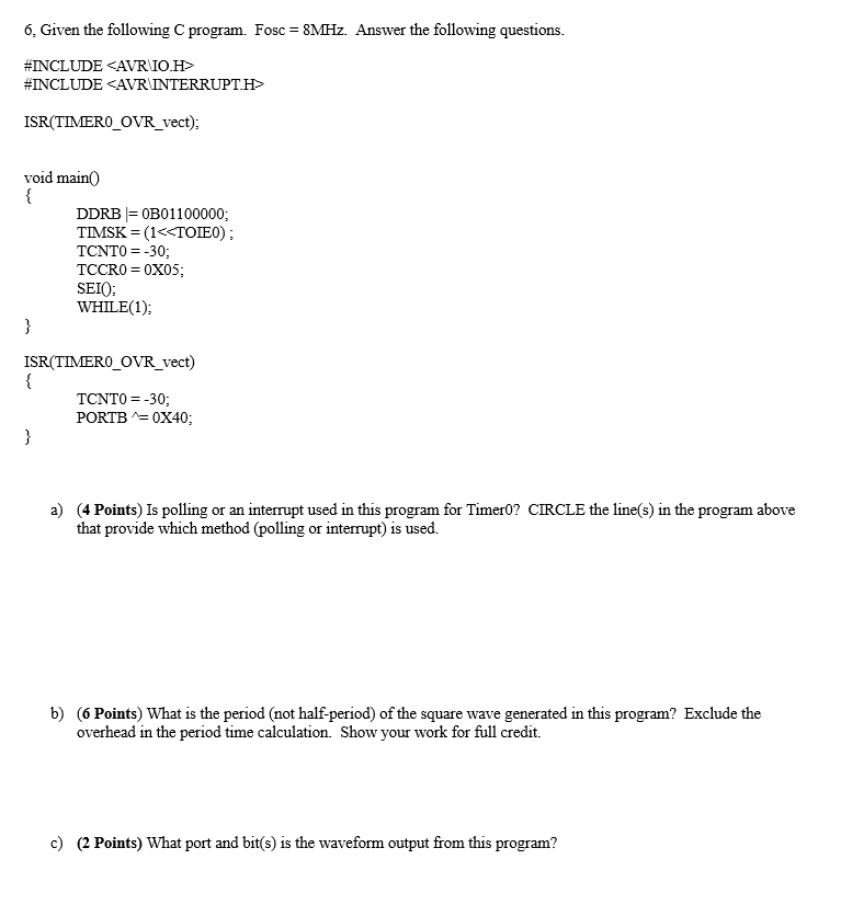 Solved 6, Given the following C program. Fosc =8MHz. Answer | Chegg.com