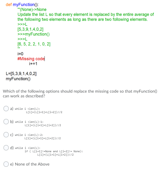 Solved def myFunction(): ""(None)->None Update the list L so | Chegg.com