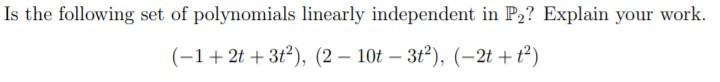 Solved Is the following set of polynomials linearly | Chegg.com