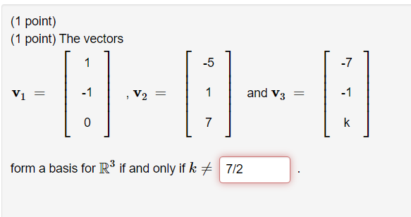 Solved (1 point) (1 point) The vectors 1 -5 -7 V1 -1 V2 = 1 | Chegg.com