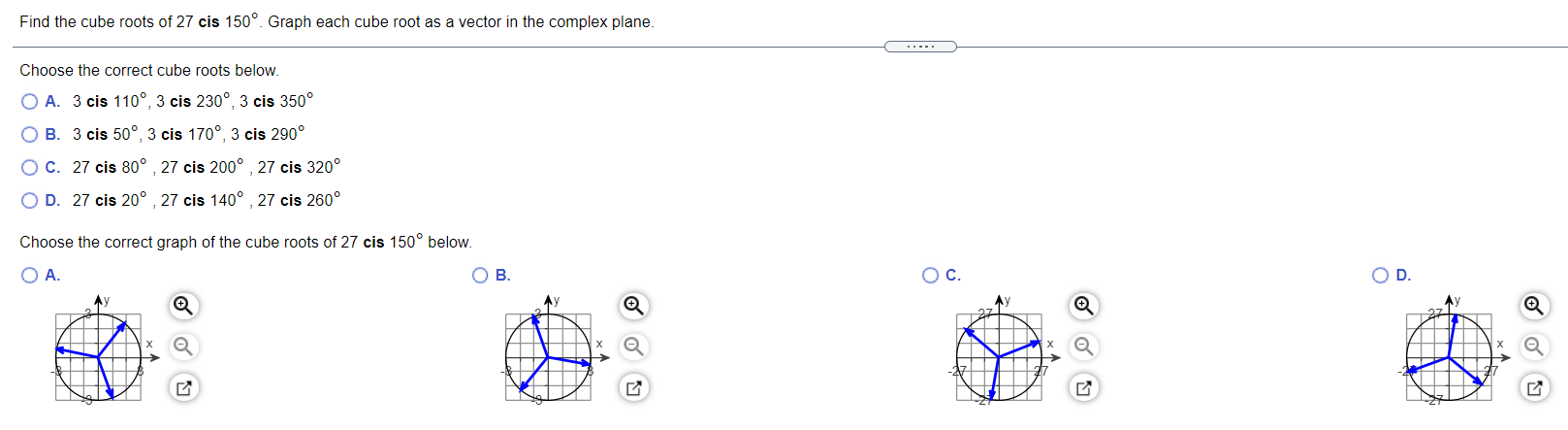 Solved Find the cube roots of 27 cis 150°. Graph each cube | Chegg.com
