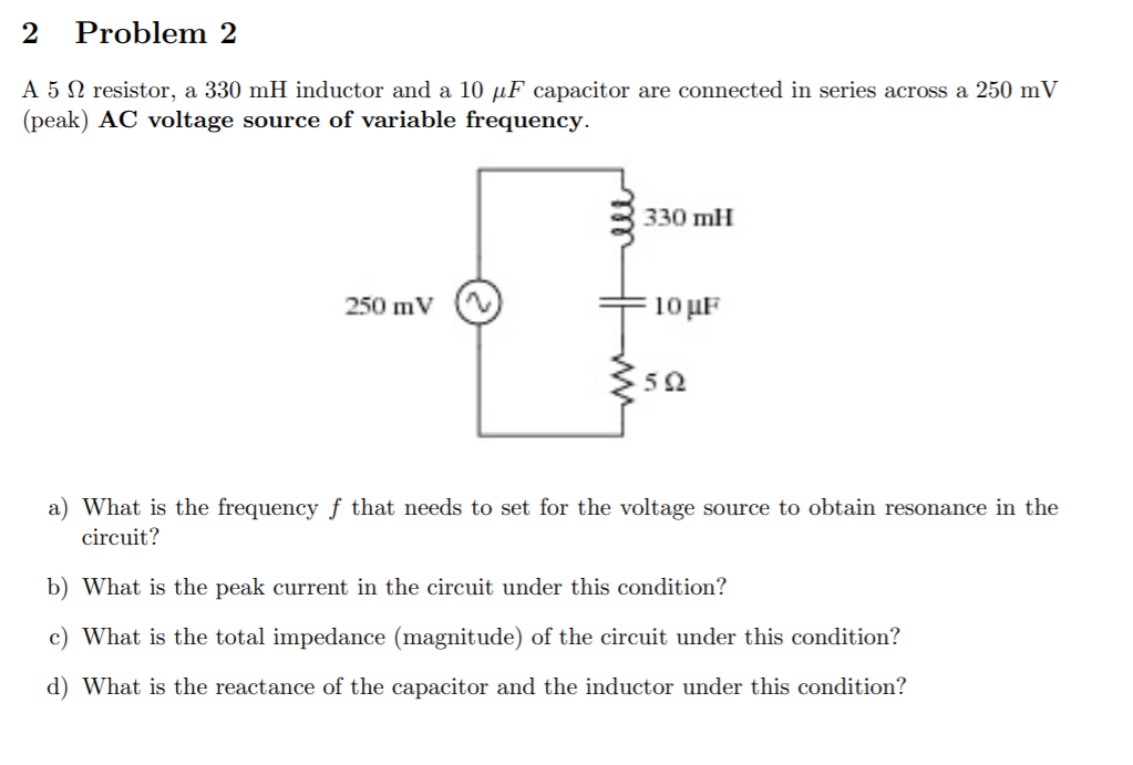 Solved 2 Problem 2 A 5 12 Resistor A 330 Mh Inductor And A