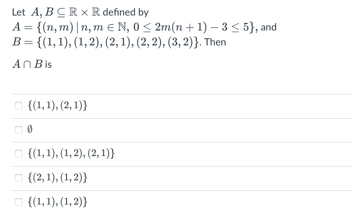 Solved Let A,B⊆R×R defined by A={(n,m)∣n,m∈N,0≤2m(n+1)−3≤5}, | Chegg.com