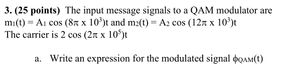 Solved 3. (25 points) The input message signals to a QAM | Chegg.com