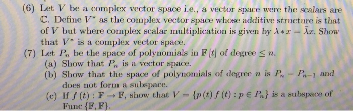 Solved (6) Let V be a complex vector space i.e., a vector | Chegg.com