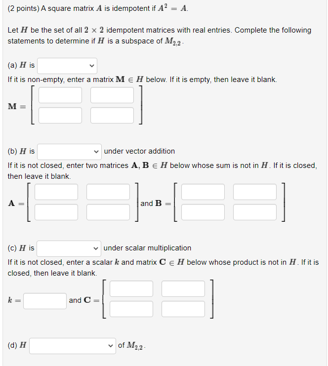 Solved (2 points) A square matrix A is idempotent if A2 = A. | Chegg.com