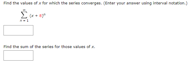 Solved Find the values of x for which the series converges. | Chegg.com