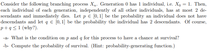 Solved Consider the following branching process Xn. | Chegg.com