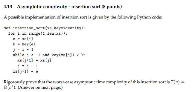 Solved 4.13 Asymptotic complexity - insertion sort (8 | Chegg.com Solved 4.13 Asymptotic complexity - insertion sort (8 | Chegg.com