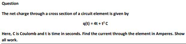 Solved The net charge through a cross section of a circuit | Chegg.com