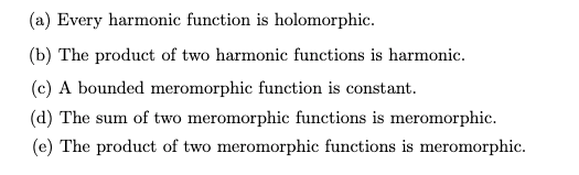 Solved (a) Every harmonic function is holomorphic. (b) The | Chegg.com