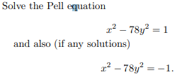 Solved Solve the Pell equation 22 – 78y2 = 1 and also (if | Chegg.com
