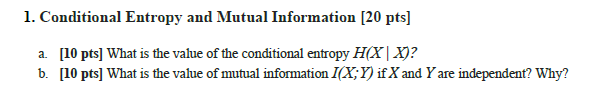 Solved 1. Conditional Entropy and Mutual Information (20 | Chegg.com