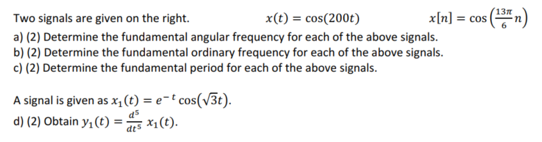 Solved Two signals are given on the right. x(t) = cos(2000) | Chegg.com