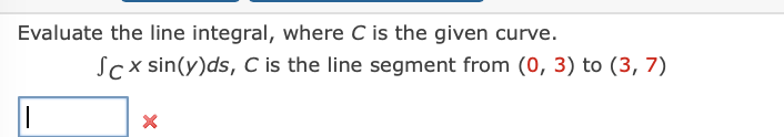 Solved Evaluate the line integral, where C is the given | Chegg.com