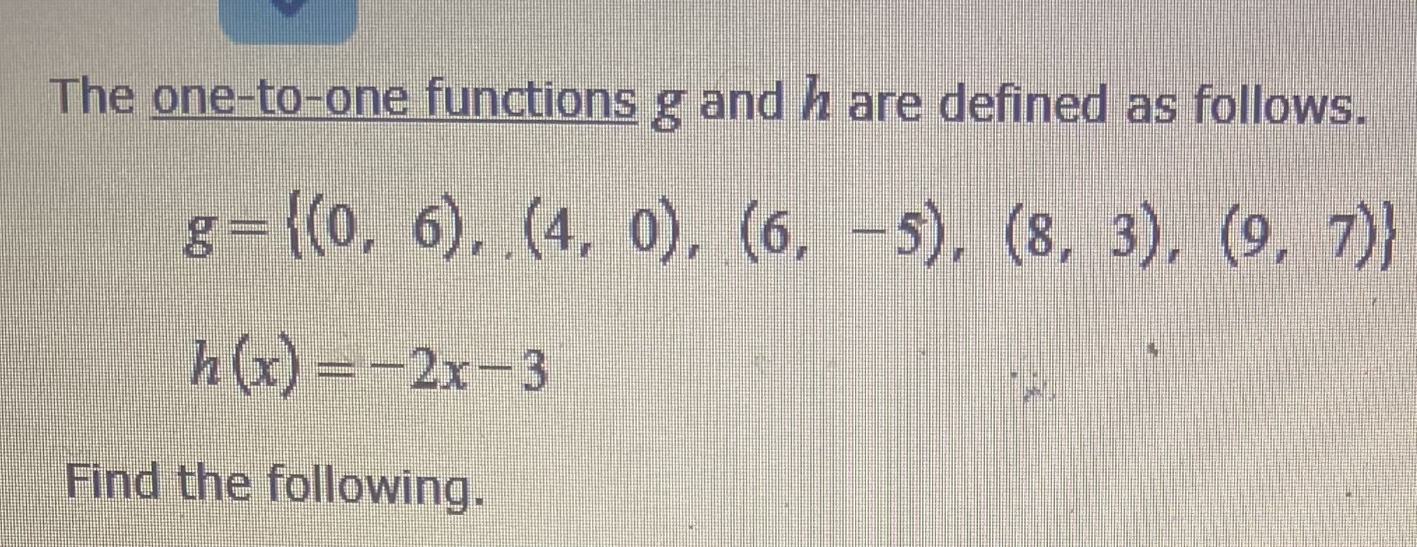 Solved The one-to-one functions g and h are defined as | Chegg.com