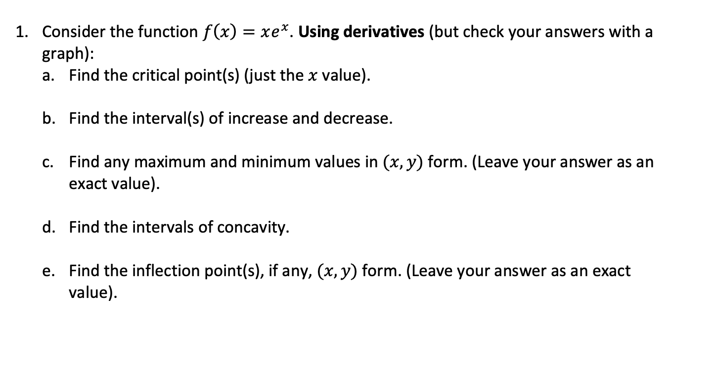 Solved 1. Consider the function f(x)=xex. Using derivatives | Chegg.com