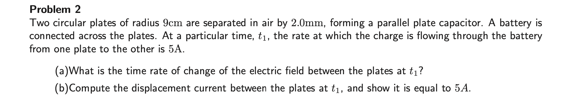Solved Problem 2 Two circular plates of radius 9 cm are | Chegg.com