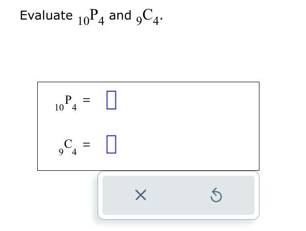 Solved Evaluate ?10P4 ﻿and ?9C4.?10P4=?9C4= | Chegg.com
