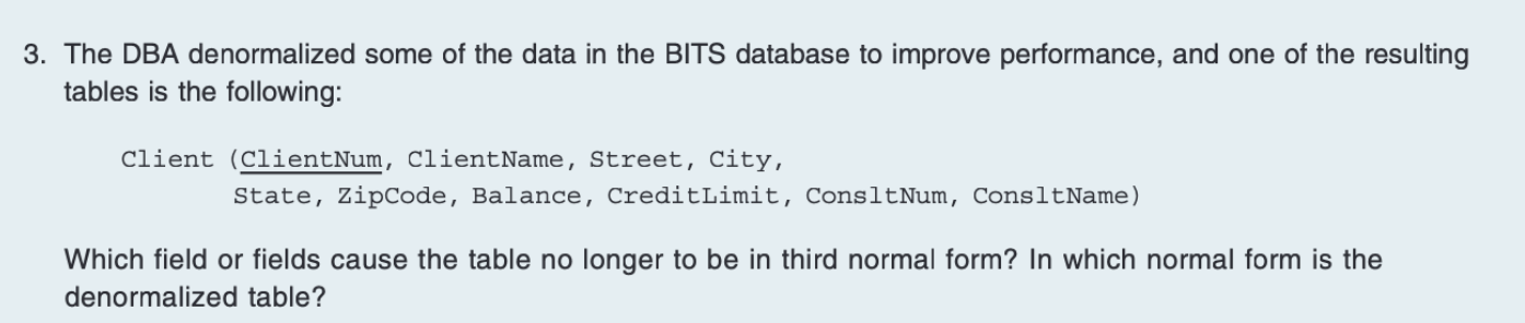 Solved 3. The DBA denormalized some of the data in the BITS | Chegg.com