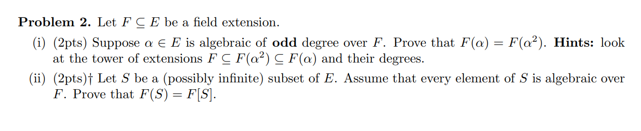 Solved Problem 2. Let F C E be a field extension. (i) (2pts) | Chegg.com