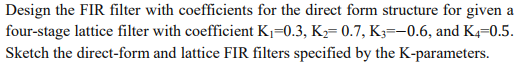 Solved Design the FIR filter with coefficients for the | Chegg.com