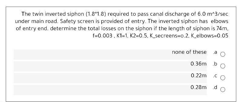 Solved The twin inverted siphon (1.8*1.8) required to pass | Chegg.com