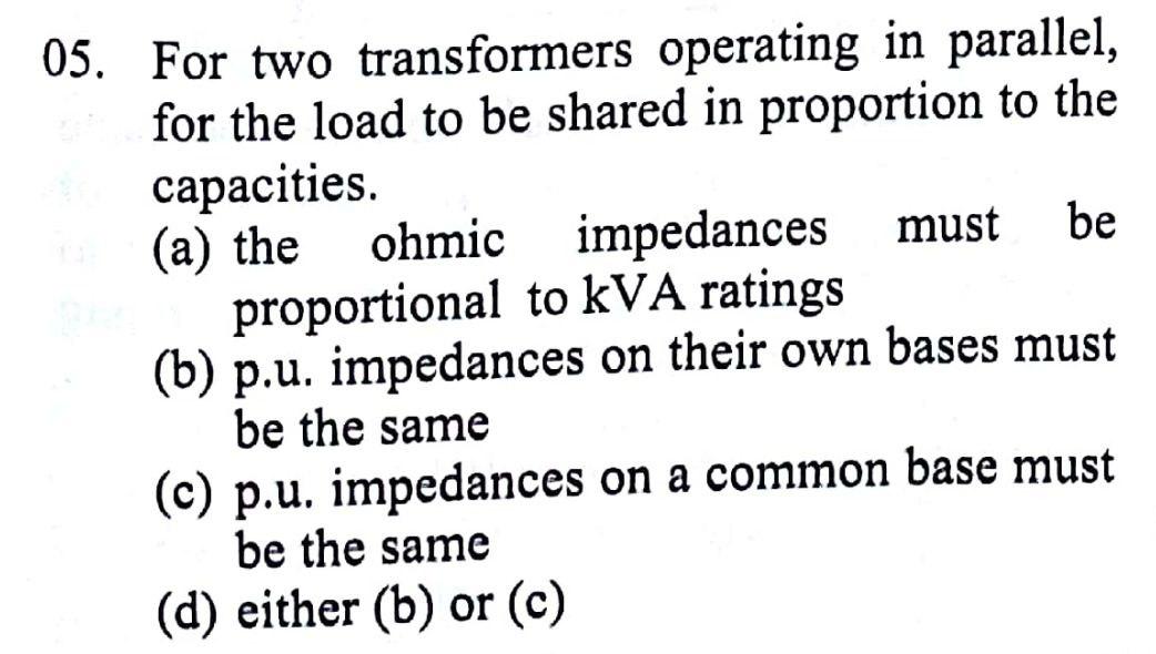 Solved 05. For two transformers operating in parallel, for | Chegg.com