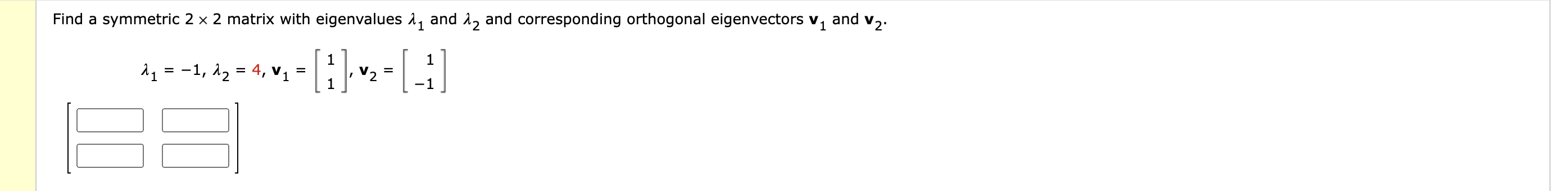 Solved Find a symmetric 2×2 matrix with eigenvalues λ1 and | Chegg.com