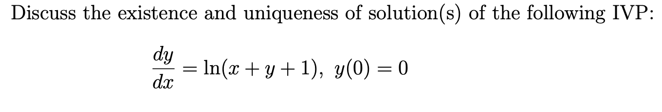 Solved Discuss the existence and uniqueness of solution(s) | Chegg.com