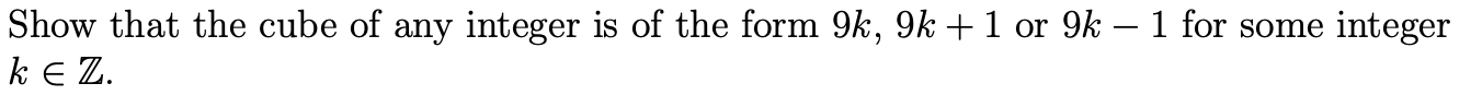 Solved Show that the cube of any integer is of the form | Chegg.com