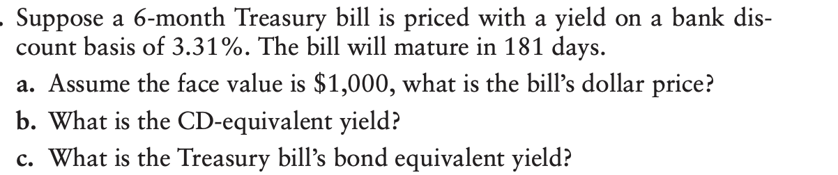 Solved Suppose a 6-month Treasury bill is priced with a | Chegg.com