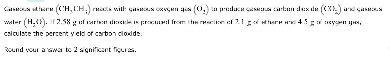 Solved Gaseous ethane (CH3CH3) reacts with gaseous oxygen | Chegg.com