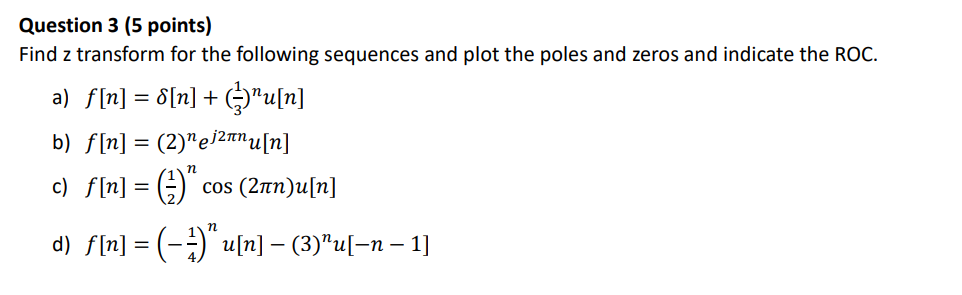 Solved Question 3 (5 points) Find z transform for the | Chegg.com