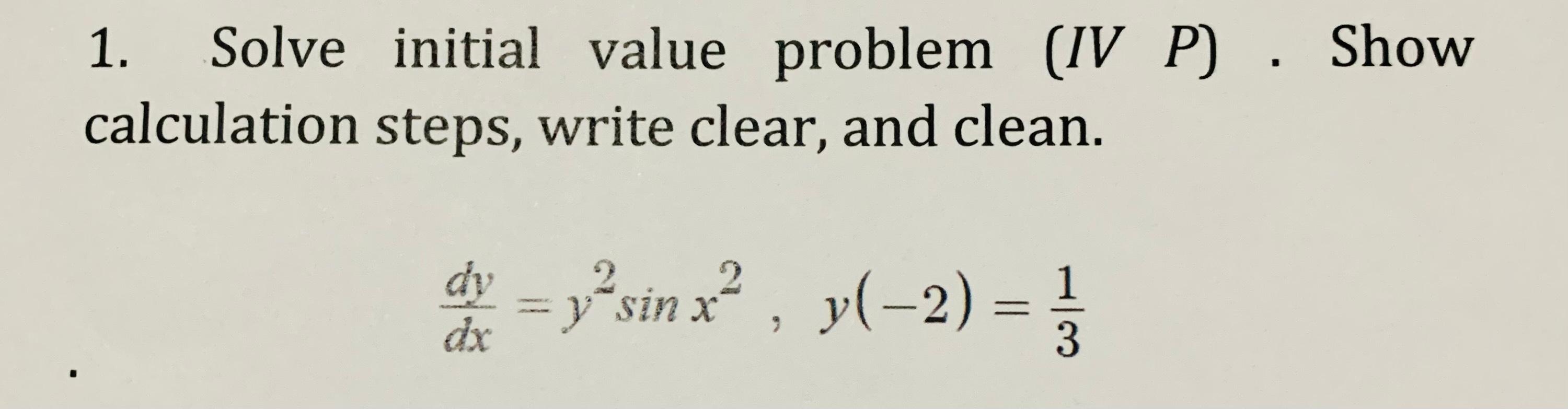 Solved 1. Solve initial value problem (IVP) . Show | Chegg.com