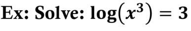 Solved Ex: Solve: log(x3) = 3 | Chegg.com