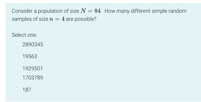 Solved Consider a population of size N = 84. How many | Chegg.com