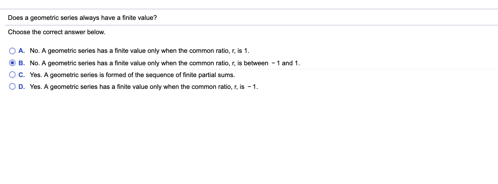 Solved Does a geometric series always have a finite value? | Chegg.com