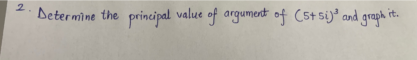 Solved 2. Determine the principal value of argument of C5+ | Chegg.com