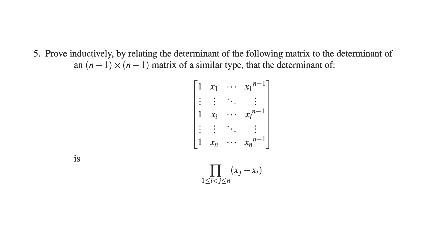 Solved Prove inductively, by relating the determinant of the | Chegg.com