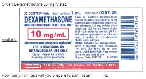 Solved Order: Dexamethasone 25 mg IV stat. 25 DOSETTE Vials | Chegg.com