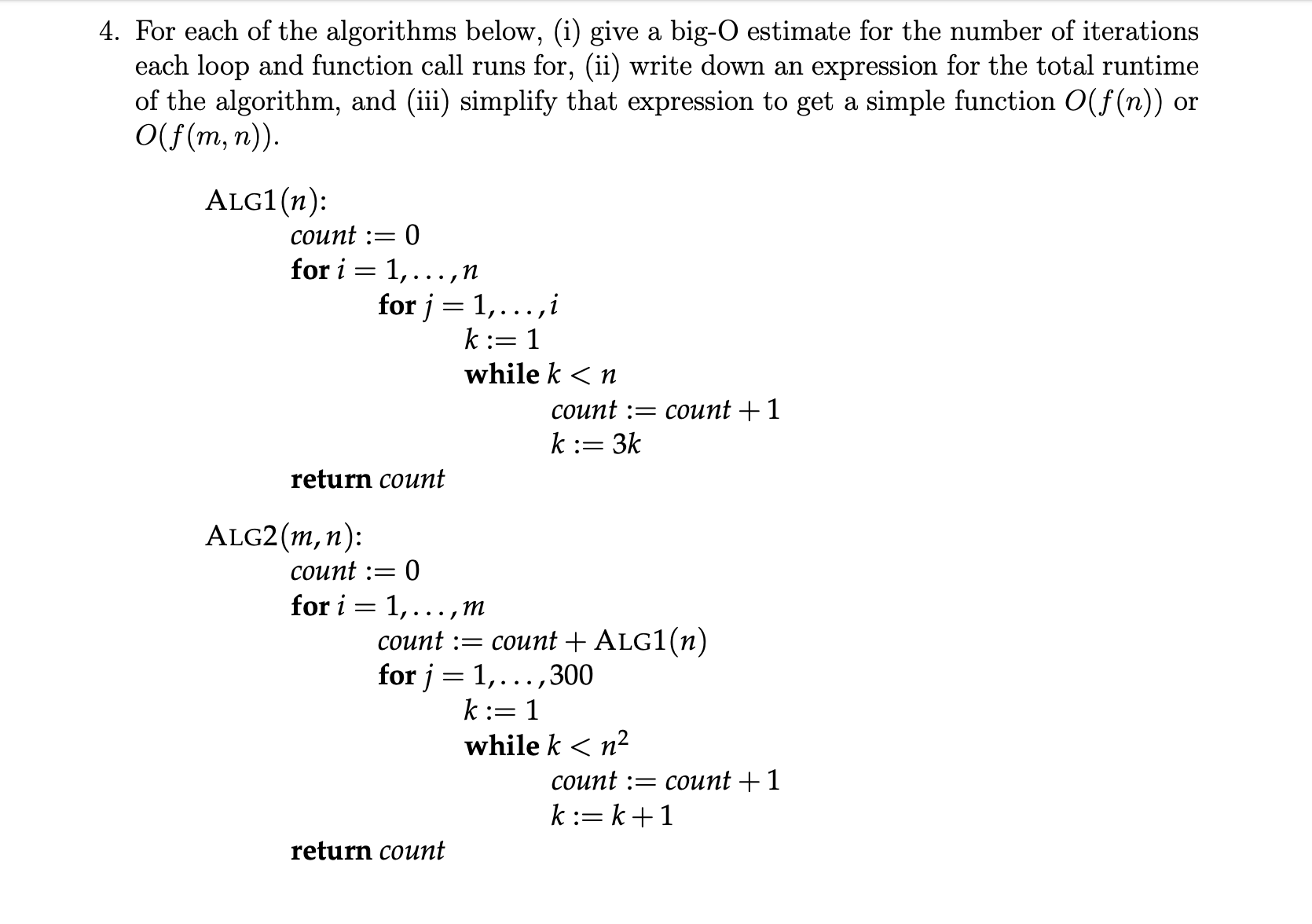 Solved For each of the algorithms below, (i) give a big-O | Chegg.com