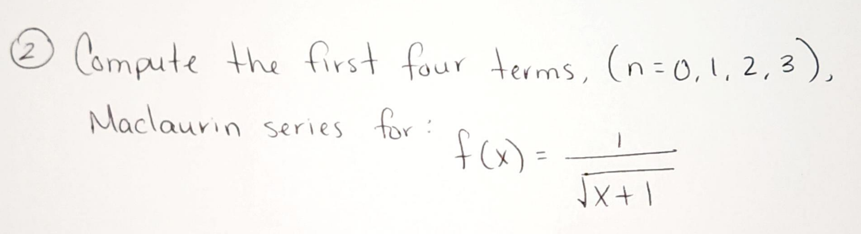 Solved Compute the first four terms, (n=0,1,2,3), Maclaurin | Chegg.com