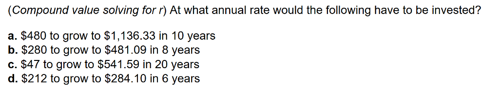 Solved Compound value solving for r) At what annual rate | Chegg.com