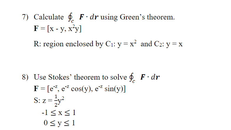 Solved 7) Calculate ∮cF⋅dr using Green's theorem. | Chegg.com