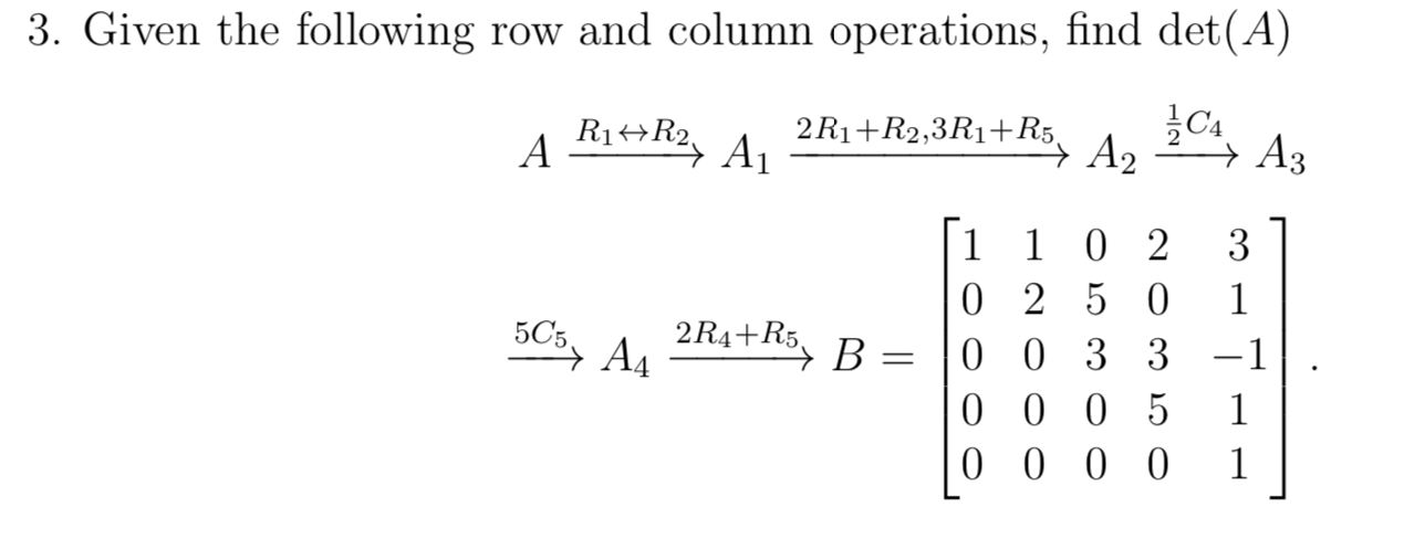 Solved 3. Given the following row and column operations, | Chegg.com